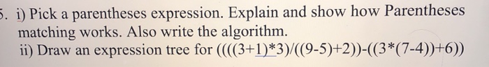 Solved 5. i) Pick a parentheses expression. Explain and show | Chegg.com