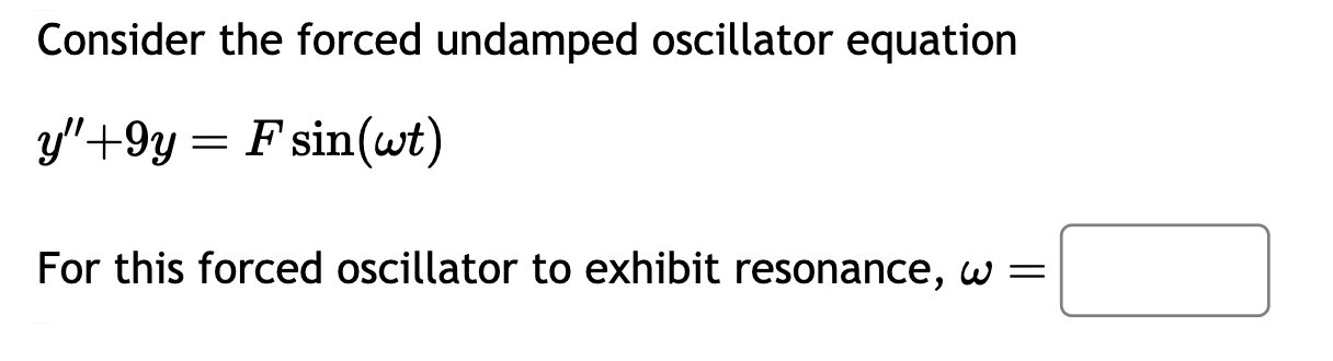 Solved Consider the forced undamped oscillator | Chegg.com