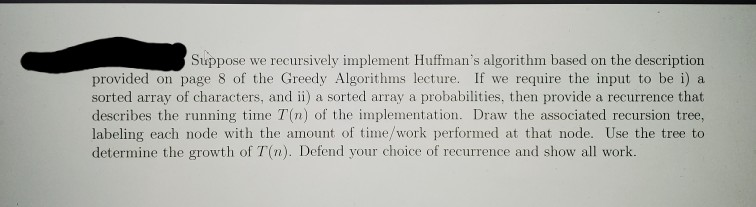 Solved Suppose we recursively implement Huffman's algorithm | Chegg.com