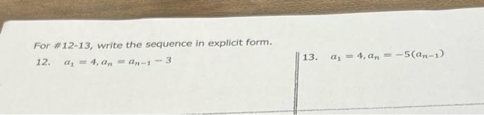 Solved For #12-13, write the sequence in explicit form. 12 | Chegg.com