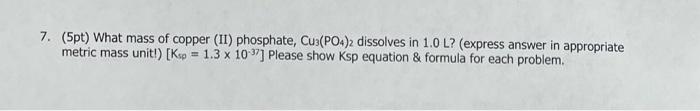 Solved 7. (5pt) What mass of copper (II) phosphate, | Chegg.com