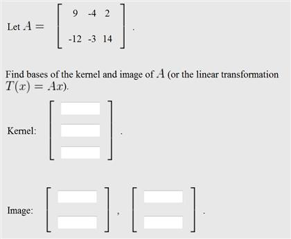Solved Let A = Find bases of the kernel and image of A (or | Chegg.com
