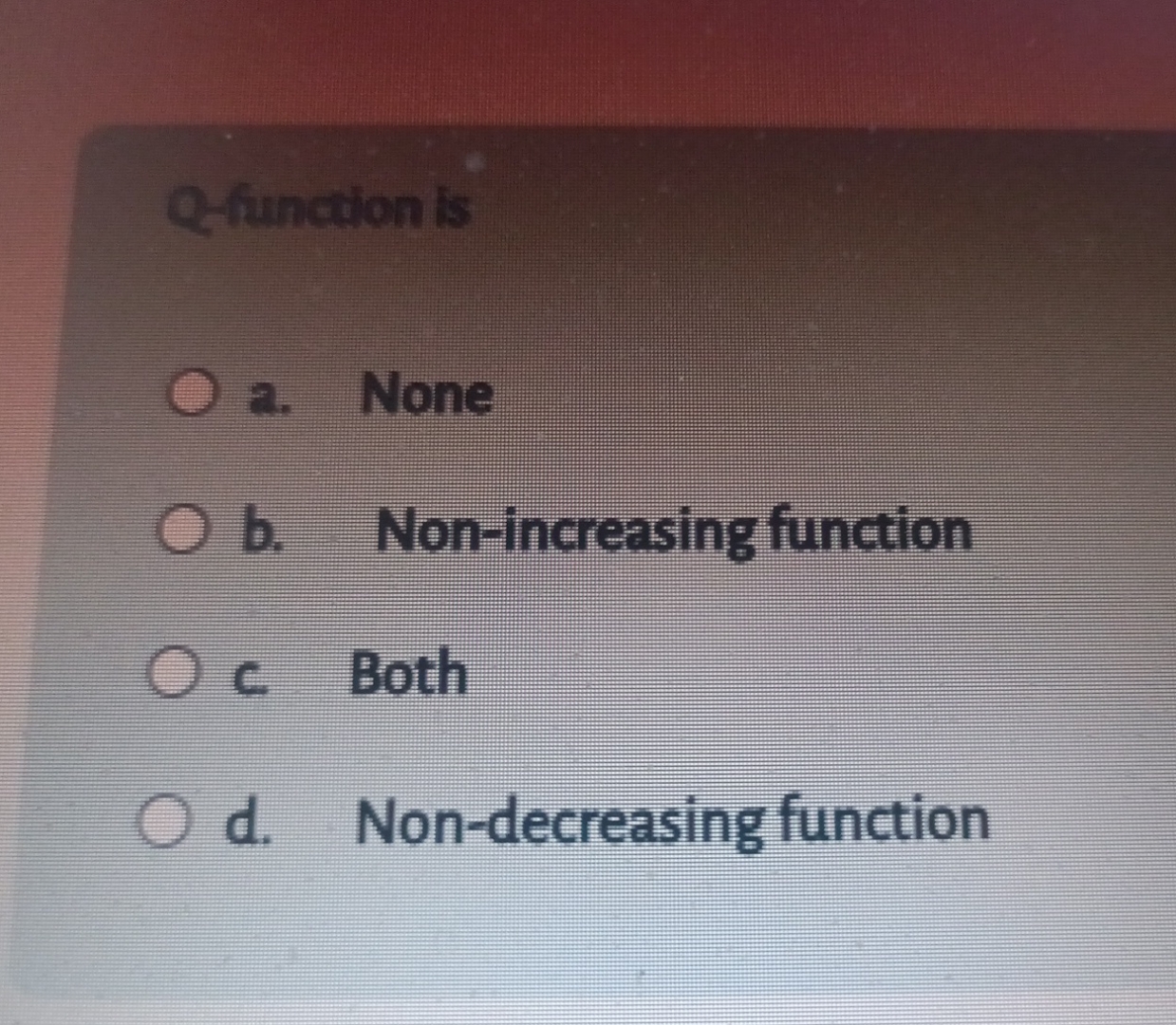 Solved Q-function isa. ﻿Noneb. ﻿Non-increasing functionc. | Chegg.com