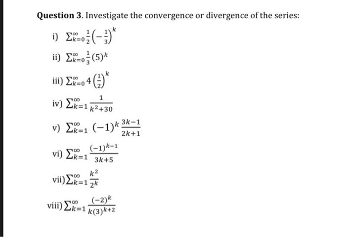 Solved Question 3. Investigate the convergence or divergence | Chegg.com