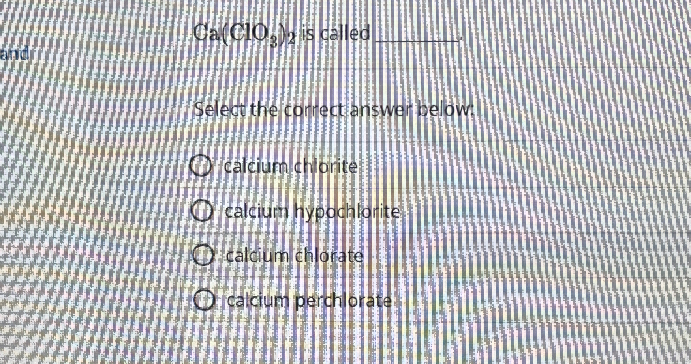 Solved Ca(ClO3)2 ﻿is called q,Select the correct answer | Chegg.com
