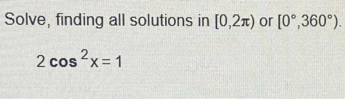 Solved Solve, finding all solutions in [0,2m) or [0°,360°). | Chegg.com