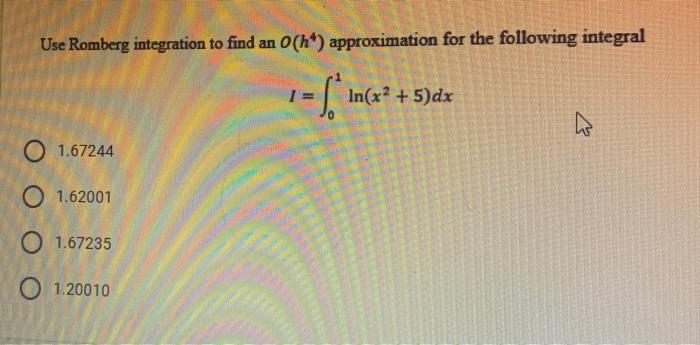 Solved Use Romberg integration to find an O(h*) | Chegg.com