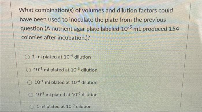 Solved What combination(s) of volumes and dilution factors | Chegg.com