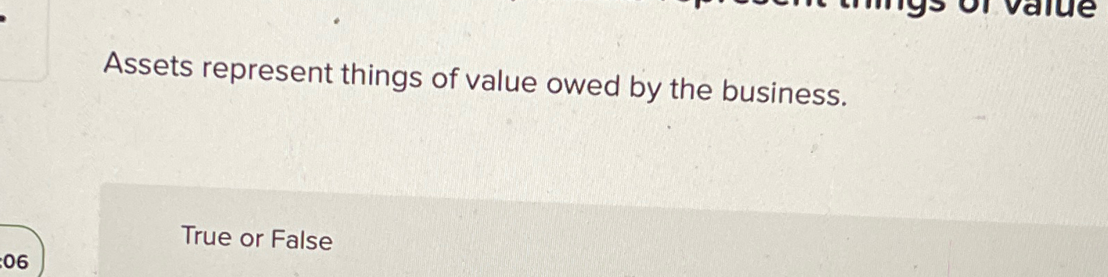 Assets represent things of value owed by the | Chegg.com