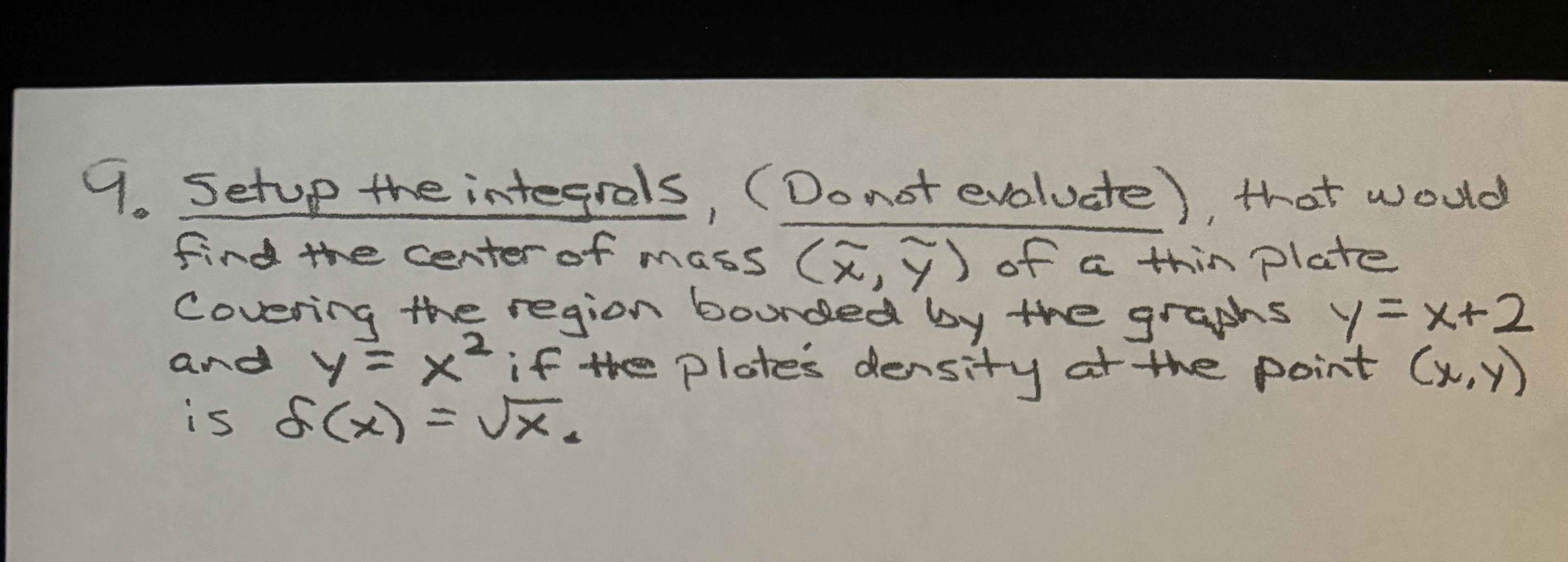 Solved Setup the integrals, (Do not evaluate), ﻿that would | Chegg.com