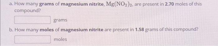 Solved a. How many grams of magnesium nitrite, Mg(NO2)2, are | Chegg.com