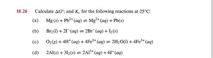 Solved 26 Calculate ΔG∘; and Kc for the following reactions | Chegg.com