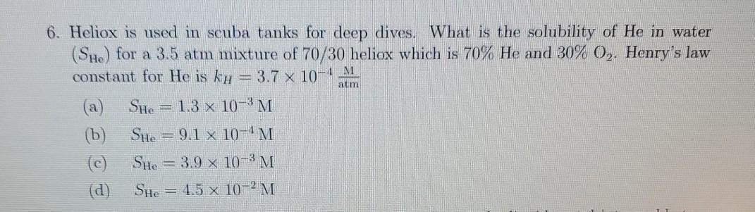 Solved atm 6. Heliox is used in scuba tanks for deep dives. | Chegg.com