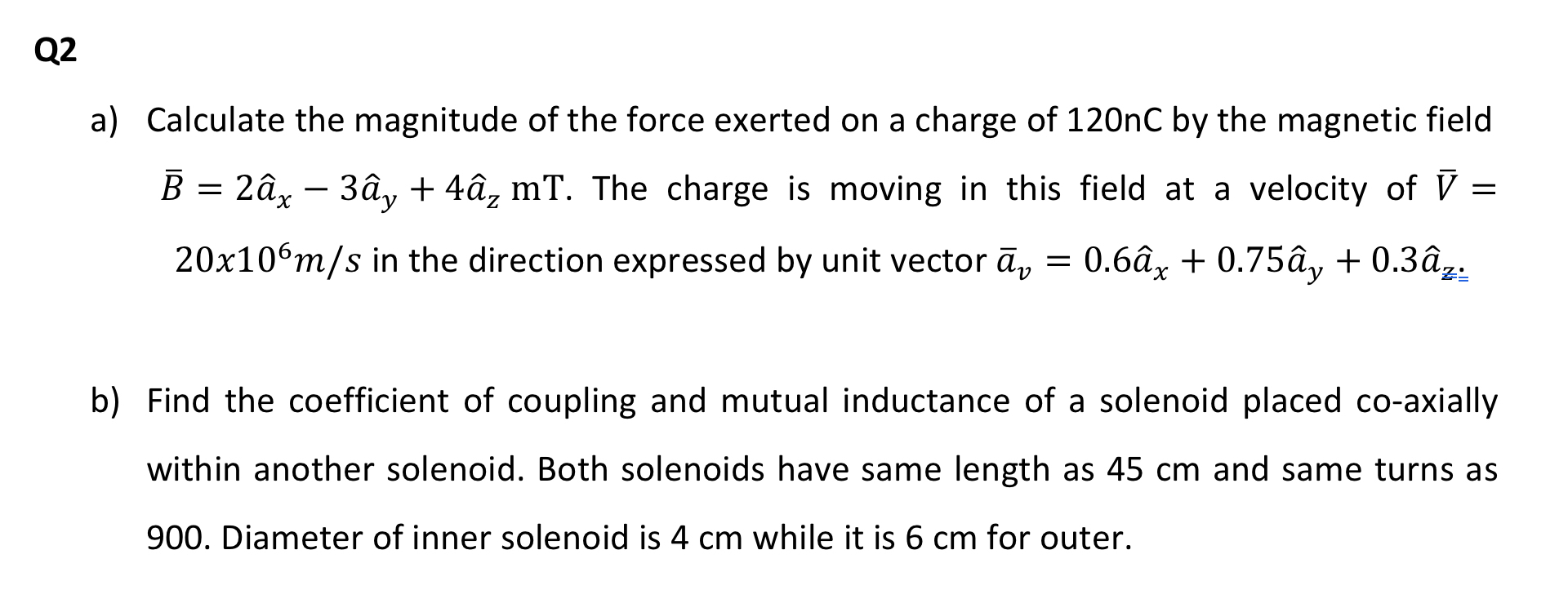 Solved Q2a) ﻿Calculate the magnitude of the force exerted on | Chegg.com