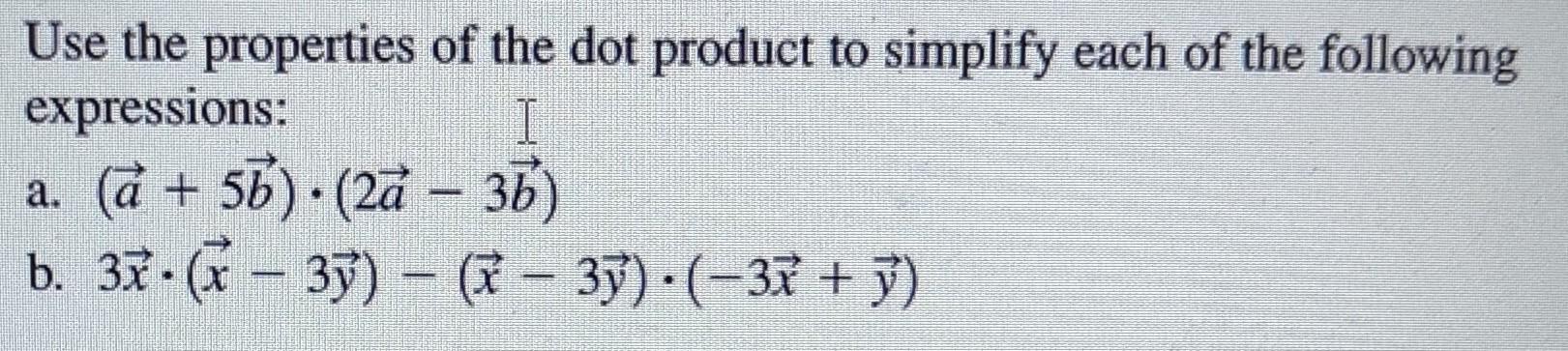 Solved Use the properties of the dot product to simplify | Chegg.com