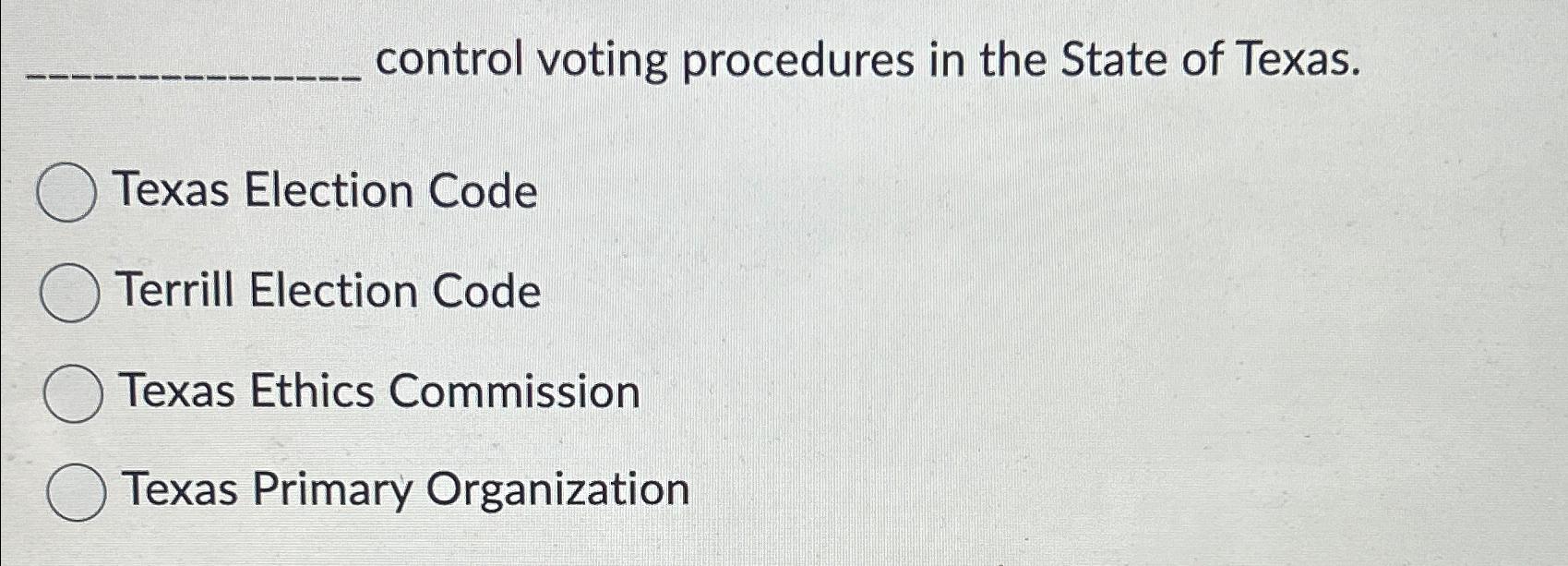Solved control voting procedures in the State of Texas.Texas | Chegg.com