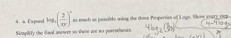 Solved Expand Log Base 2 (2/xy) to the power of 4. as much | Chegg.com