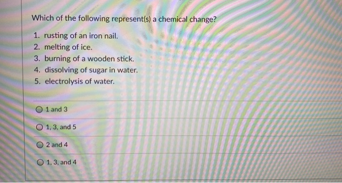 Solved Which of the following represent(s) a chemical | Chegg.com