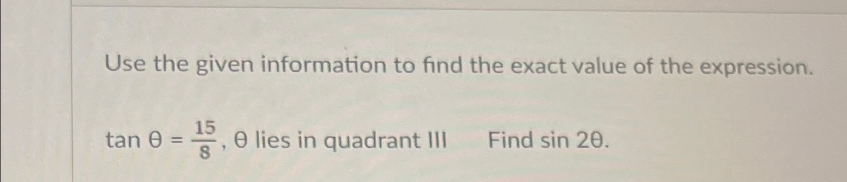 Solved Use the given information to find the exact value of | Chegg.com