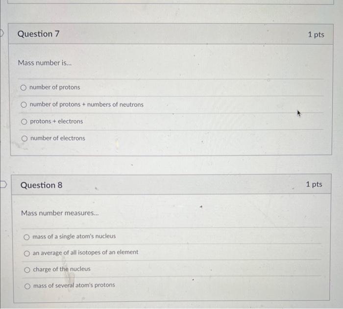 Solved Question 7 1pts Mass number is... number of protons | Chegg.com