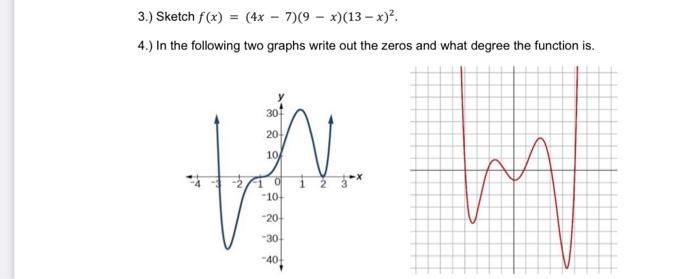 Solved 3.) Sketch f(x)=(4x−7)(9−x)(13−x)2. 4.) In the | Chegg.com