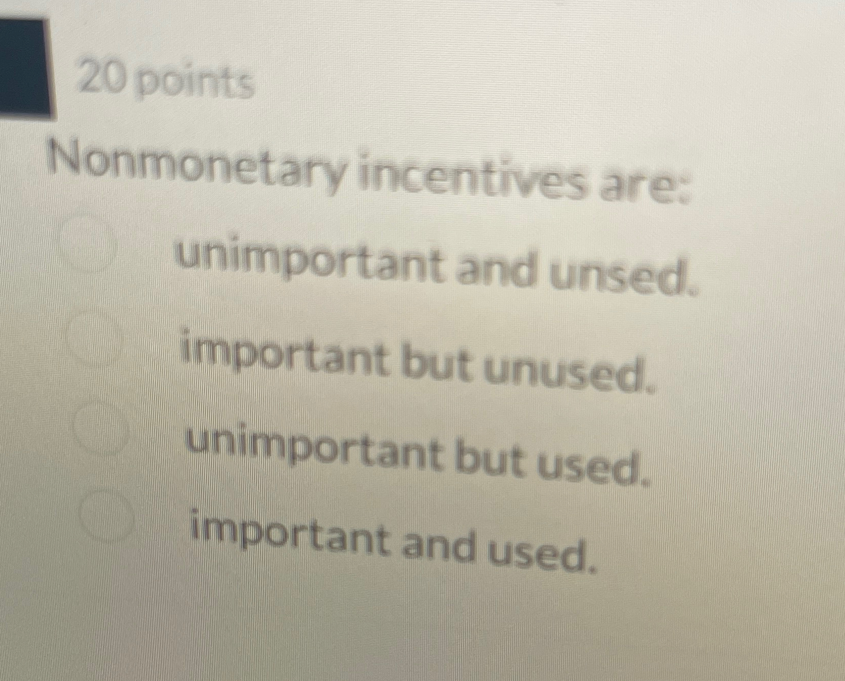 Solved 20 ﻿pointsNonmonetary incentives are:unimportant and | Chegg.com
