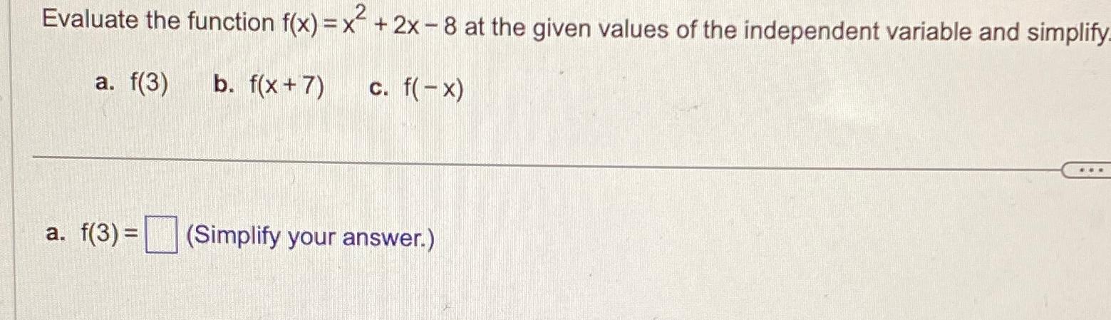 Solved Evaluate the function f(x)=x2+2x-8 ﻿at the given | Chegg.com