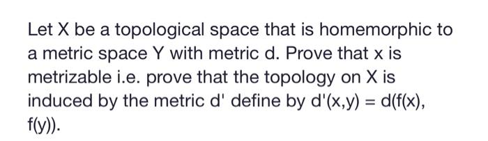 Solved Let X be a topological space that is homemorphic to a | Chegg.com