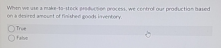 Solved When we use a make-to-stock production process, we | Chegg.com