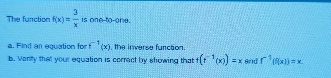 Solved The Function F X 3x is One To One A find An