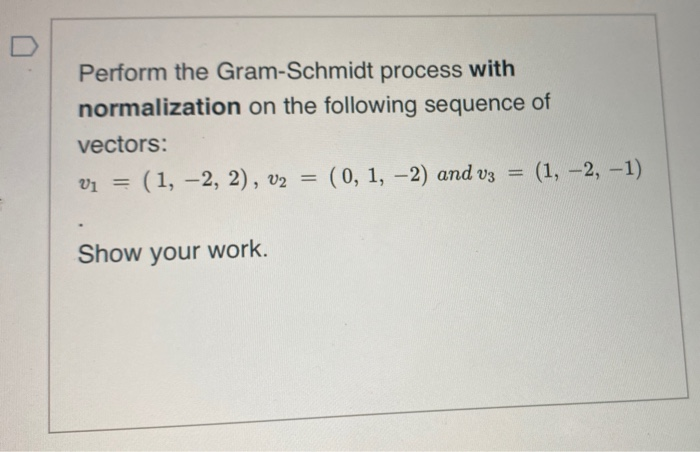 Solved Perform the Gram-Schmidt process with normalization | Chegg.com