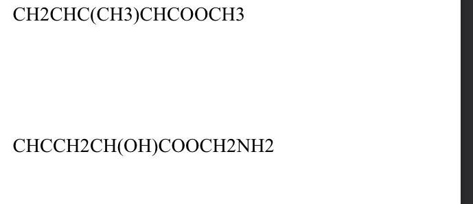 Solved CH2CHC(CH3)CHCOOCH3 CHCCH2CH(OH)COOCH2NH2 | Chegg.com