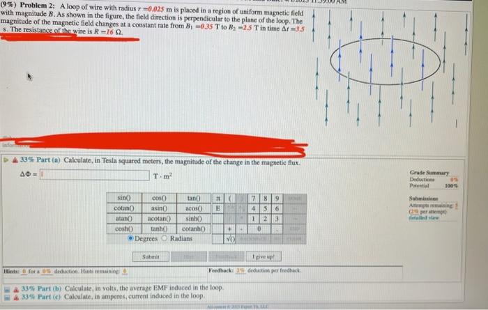 (9\%) Problem 2: A loop of wire with radius r=0.025 m | Chegg.com