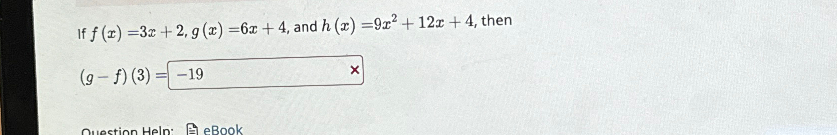 Solved If f(x)=3x+2,g(x)=6x+4, ﻿and h(x)=9x2+12x+4, | Chegg.com