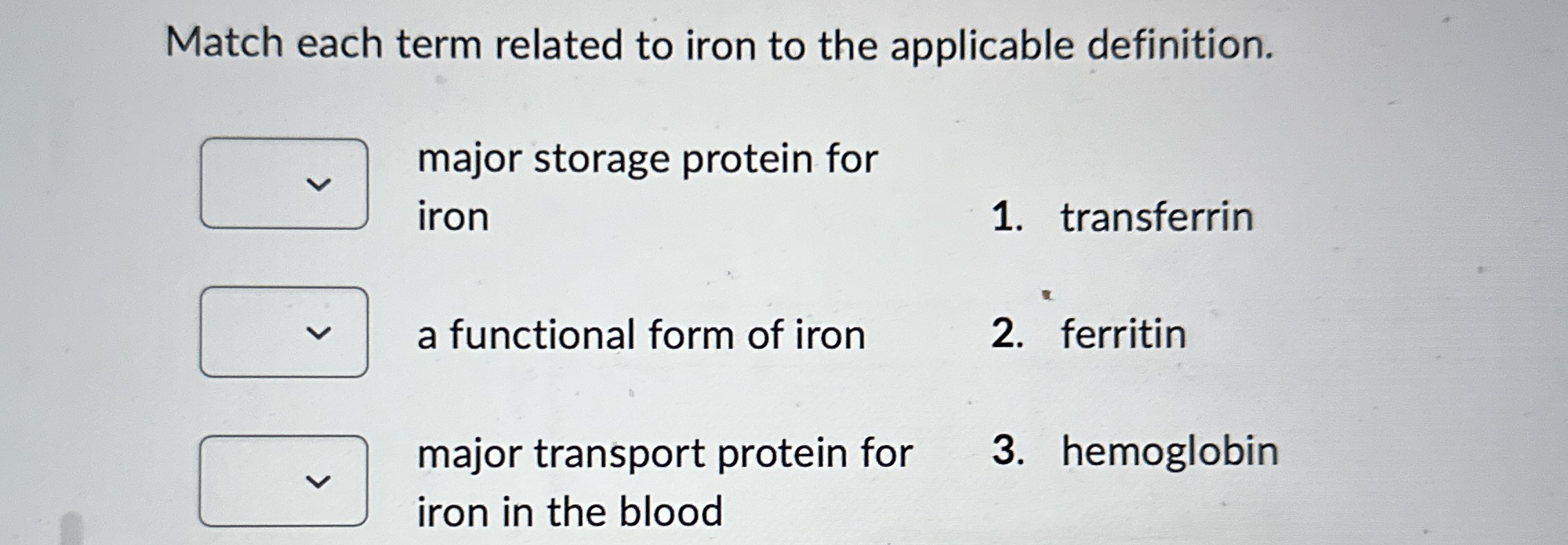 Solved by an EXPERT Match each term related to iron to the applicable ...