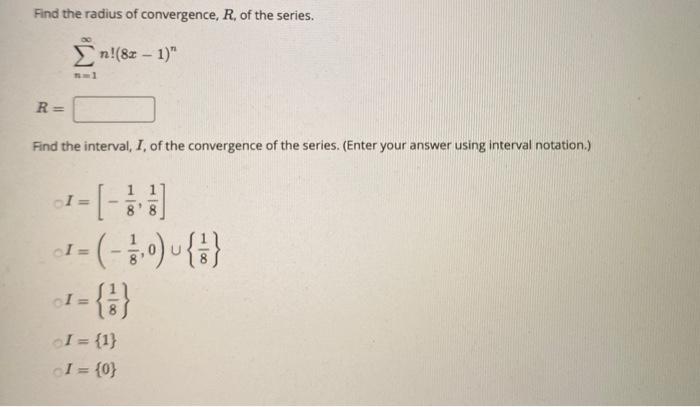 Solved Find the radius of convergence, R. of the series. | Chegg.com