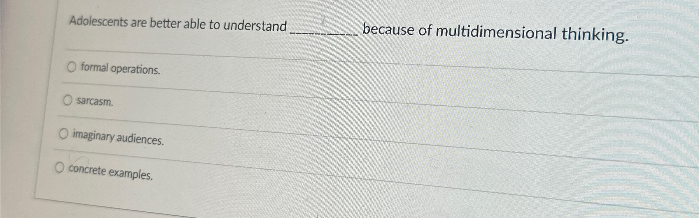 Solved Adolescents are better able to understand q, ﻿because | Chegg.com