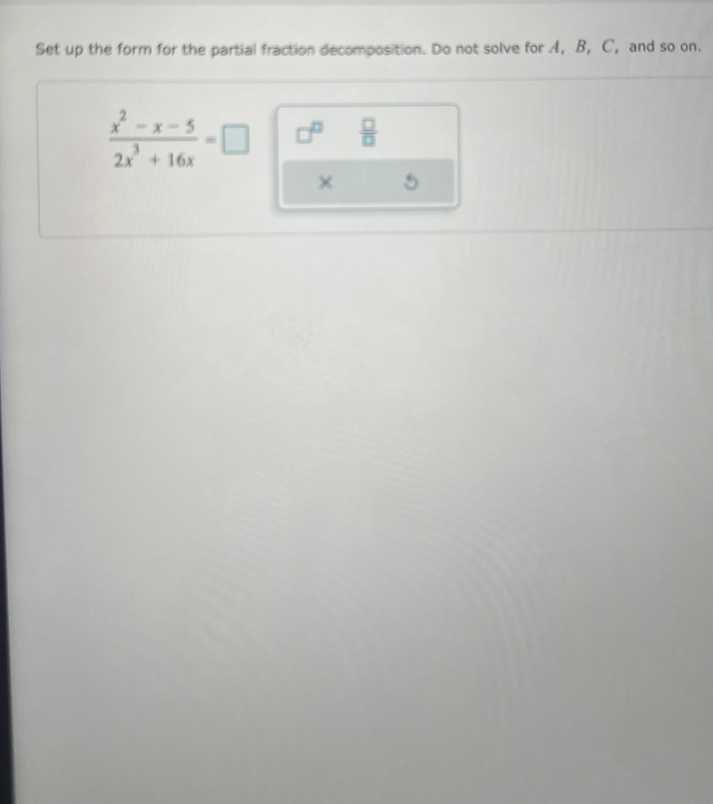 Solved Set up the form for the partial fraction | Chegg.com