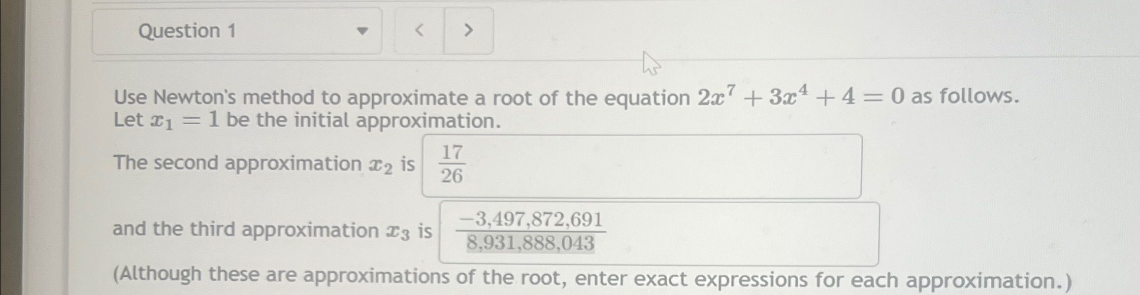Solved Question 1Use Newton's method to approximate a root | Chegg.com