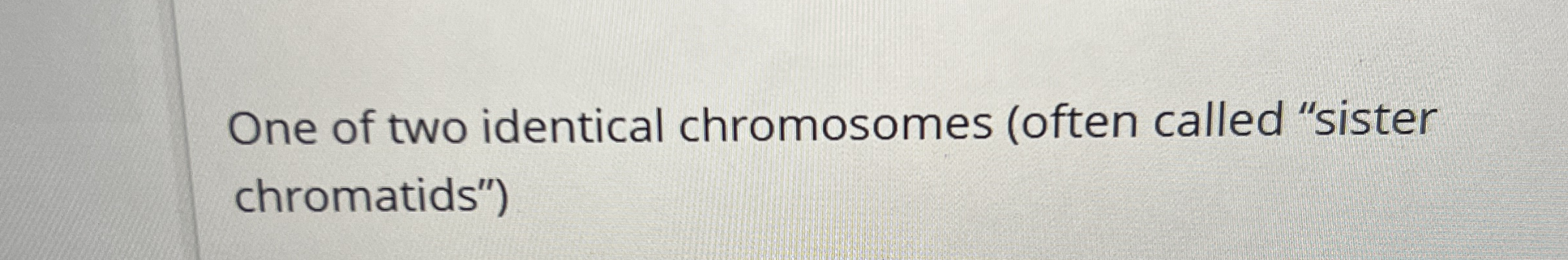 Solved One of two identical chromosomes (often called | Chegg.com