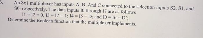 Solved 5. An 8x1 multiplexer has inputs A, B, And C | Chegg.com