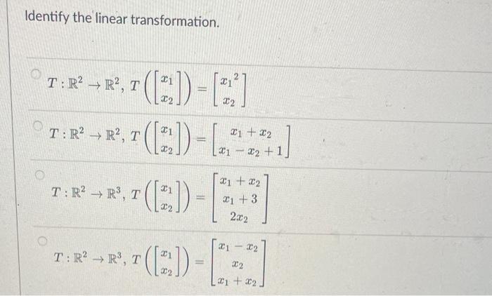 Solved Identify the linear transformation. | Chegg.com