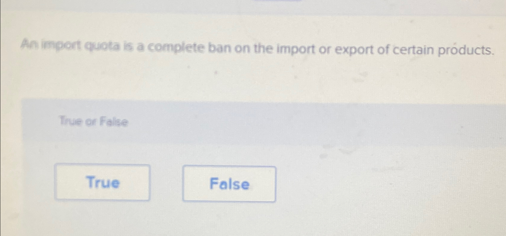 Solved An import quota is a complete ban on the import or | Chegg.com