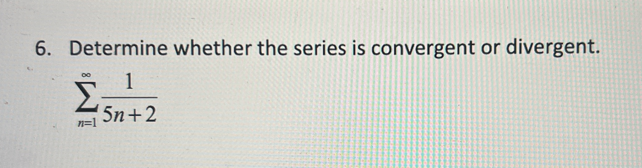 Solved by an EXPERT Determine whether the series is convergent or ...