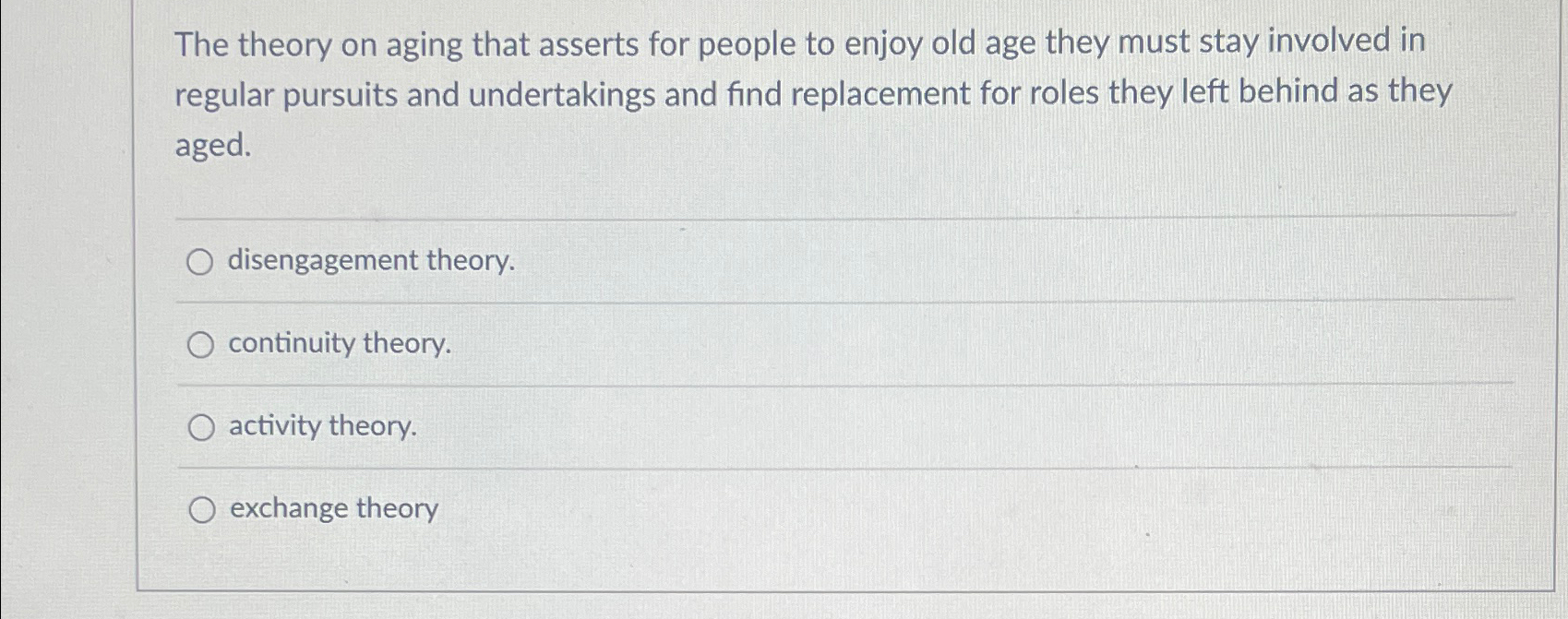 Solved The theory on aging that asserts for people to enjoy | Chegg.com