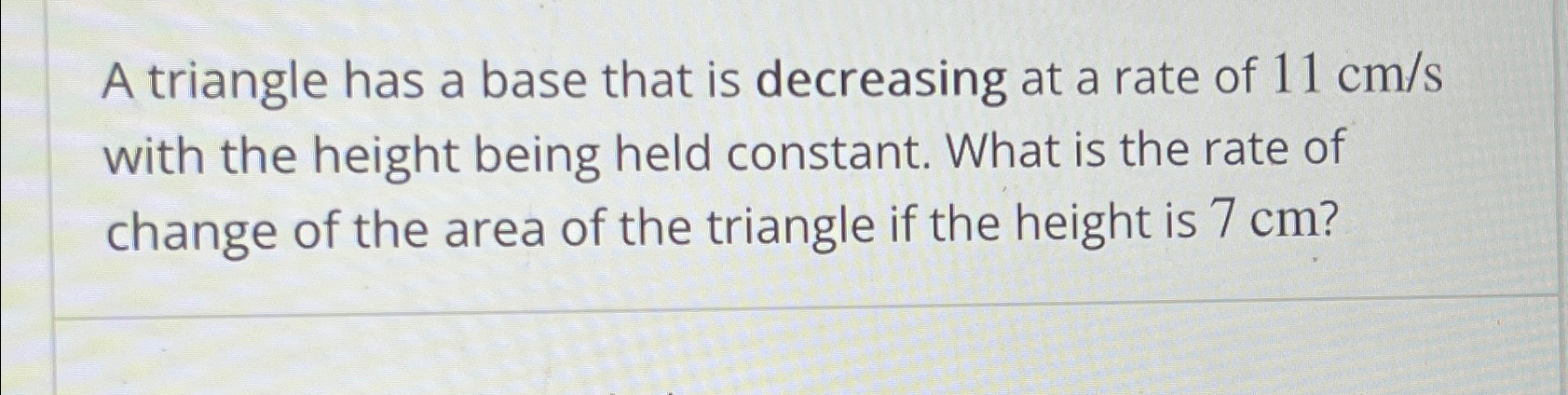Solved A triangle has a base that is decreasing at a rate of | Chegg.com