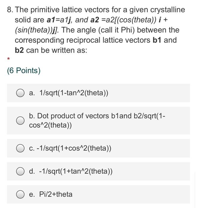 Solved 8. The primitive lattice vectors for a given | Chegg.com