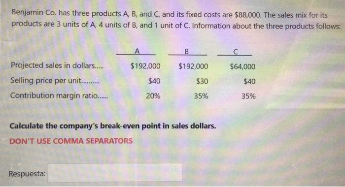 Solved Benjamin Co. has three products A,B, and C, and its | Chegg.com