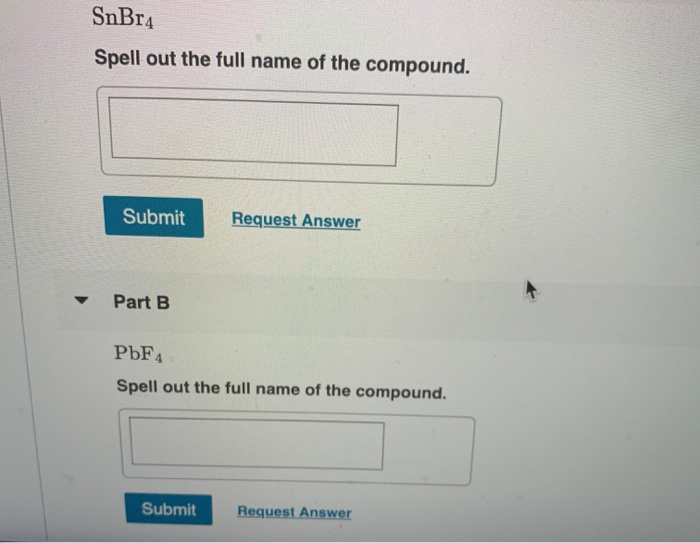 Solved SnBr4 Spell out the full name of the compound. Submit | Chegg.com