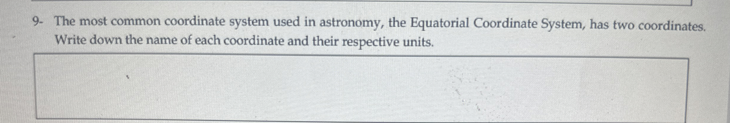 Solved The most common coordinate system used in astronomy, | Chegg.com